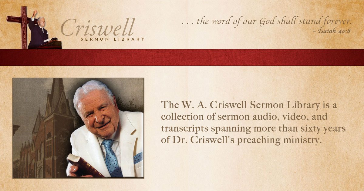 W. A. Criswell Sermon Library | Dr. W. A. Criswell